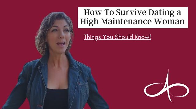 How To Survive Dating a High Maintenance Woman | Things You Should Know ...