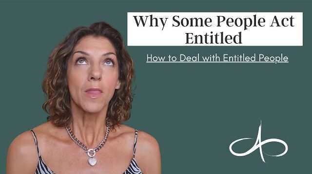 Why Some People Act Entitled | How to Deal with Entitled People ...