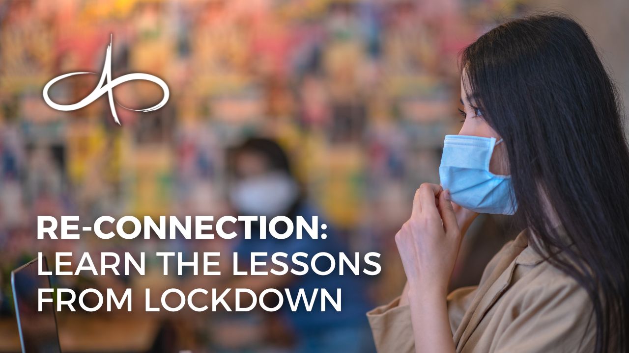 Re-Connection: Learn the Lessons from Lockdown - Allana Pratt